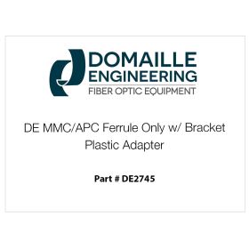 DE MMC/APC Ferrule Only w/ Bracket, Plastic Adapter