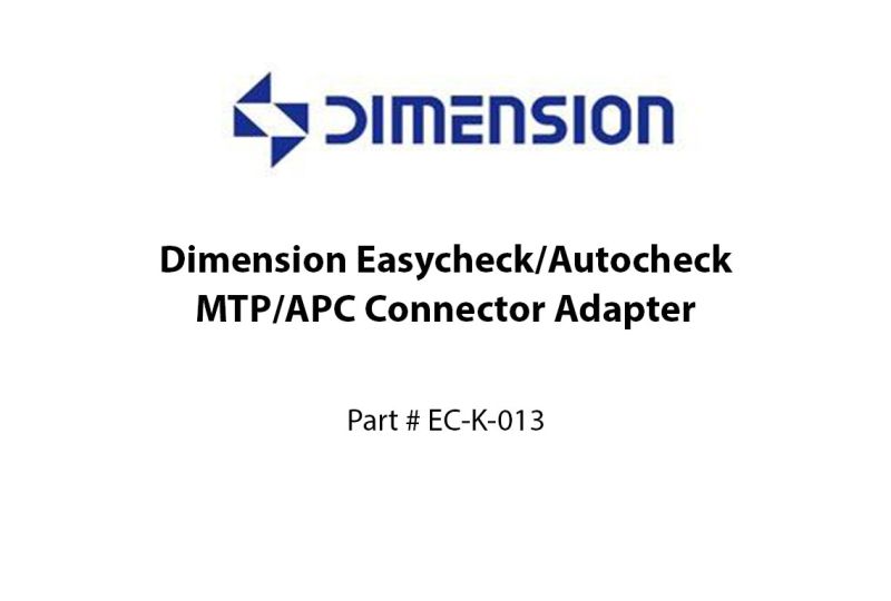 Dimension Easycheck/Autocheck MTP/APC Connector Adapter