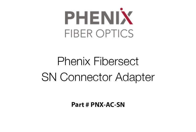 Phenix Fibersect SN Connector Adapter - Fiber Optic Center