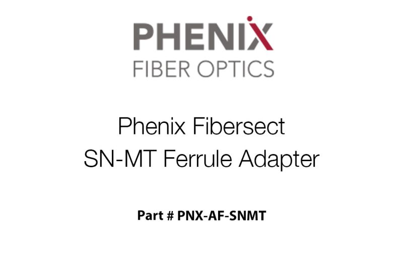 Phenix Fibersect SN-MT Ferrule Adapter - Fiber Optic Center