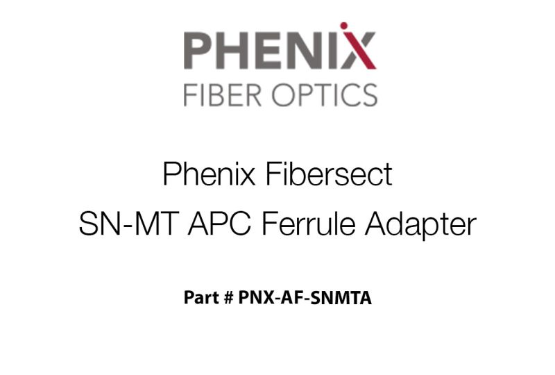 Phenix Fibersect SN-MT-APC Ferrule Adapter - Fiber Optic Center