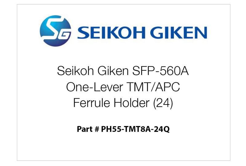 Seikoh Giken SFP-560A One-Lever TMT/APC Ferrule Holder (24)