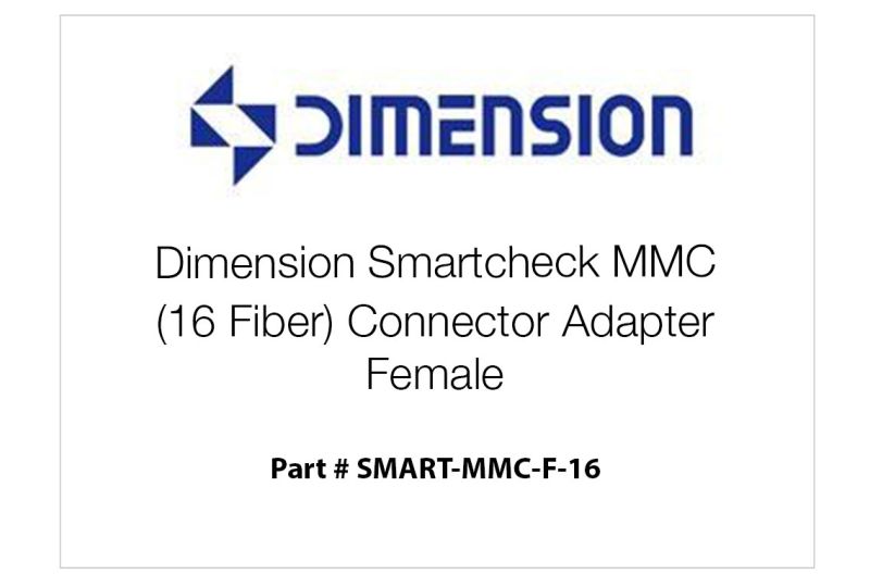 Dimension Smartcheck MMC (16 Fiber) Connector Adapter - Female