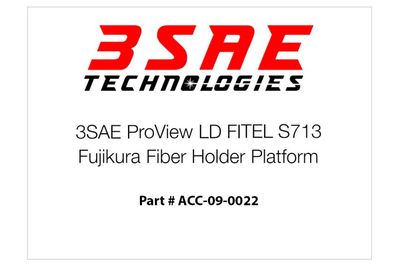 3SAE ProView LD FITEL S713 / Fujikura Fiber Holder Platform